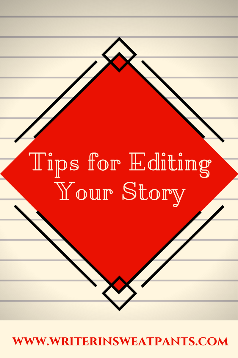 Tips For Editing Your Story | Writer in Sweatpants